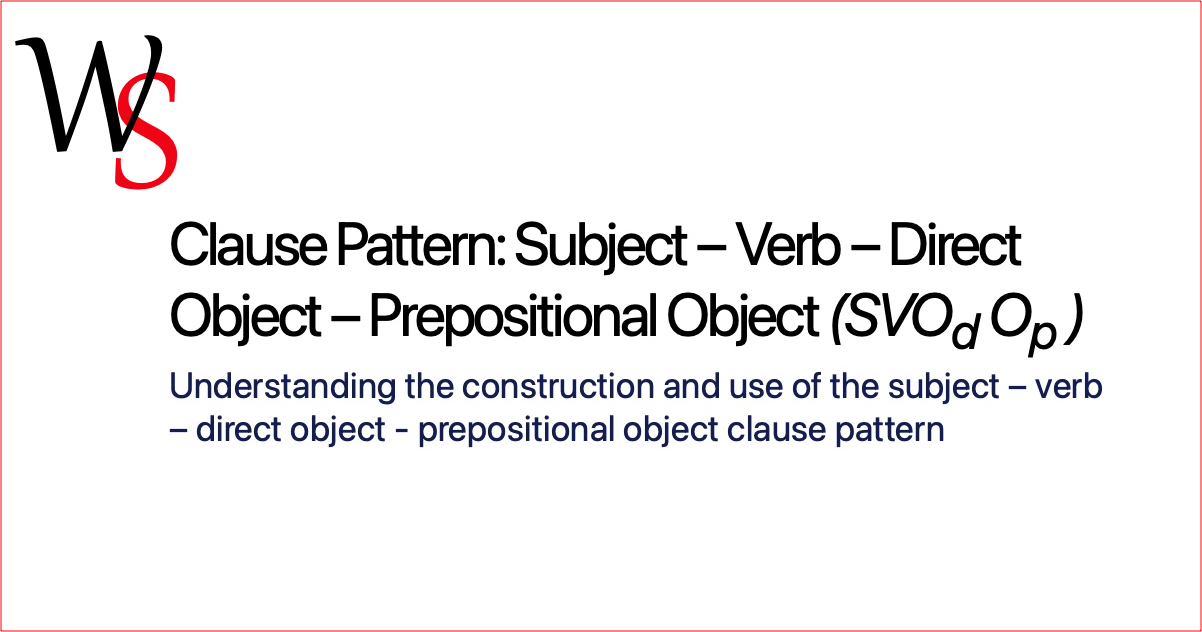 Subject - Verb - Direct Object - Prepositional Object