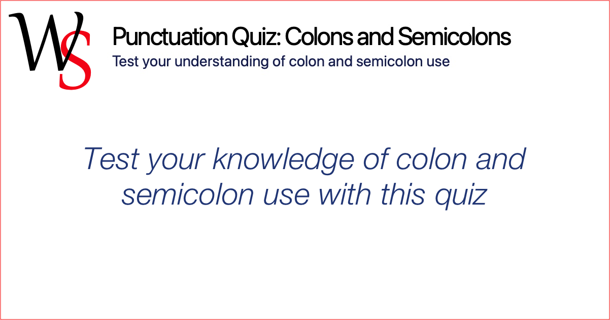 Colon/Semicolon Quiz | Punctuation | Writing Support