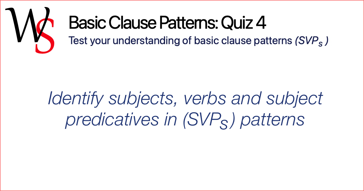 Clause Patterns Quiz 4 Subject Verb Subject Predicative